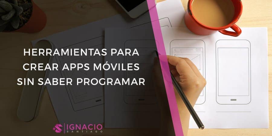 Crea APPS Sin Saber Programar, 30 Plataformas