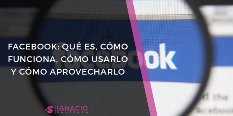 Qué Es FACEBOOK, Para Qué Sirve Y Cómo Funciona 🤖