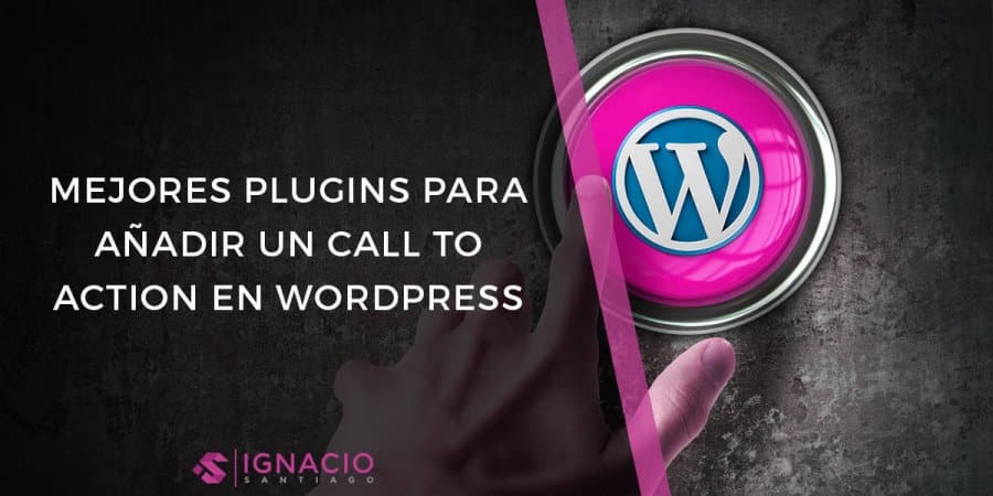 17 Plugins WordPress para Añadir "CALL TO ACTION"