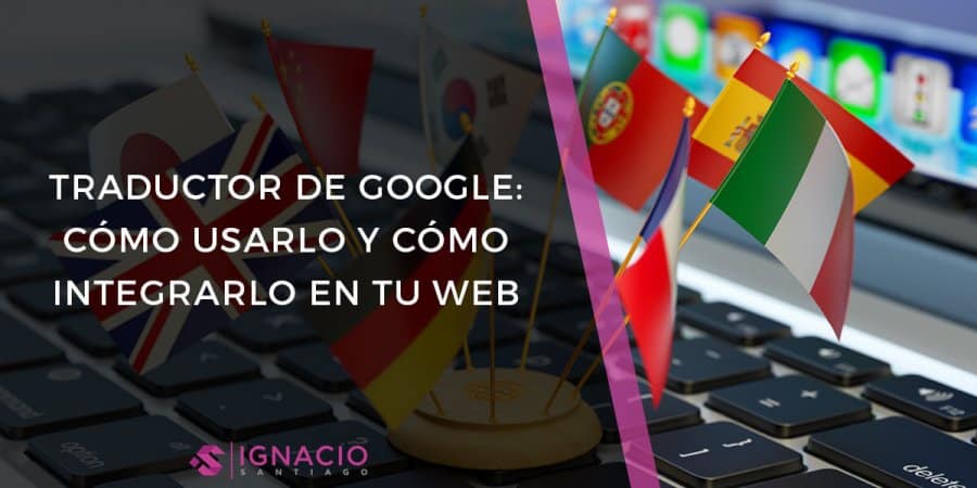 Qué Es el TRADUCTOR de Google y Cómo Utilizarlo