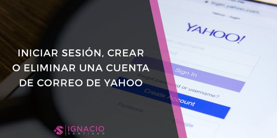 Inicia Sesión, Crea o Elimina Una Cuenta YAHOO MAIL