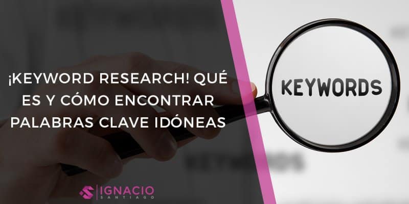 Qué Es un KEYWORD Research y Cómo Hacerlo [+TIPS]