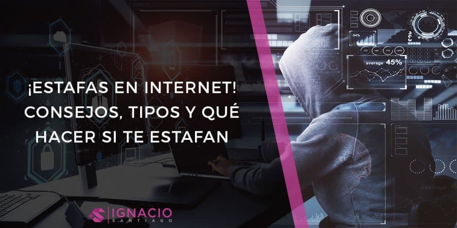 ESTAFAS en Internet, Tipos y Qué Hacer Si Te Estafan