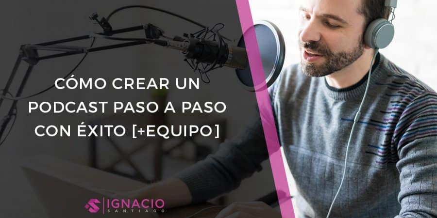 Cómo CREAR un PODCAST Paso a Paso [+EQUIPO]
