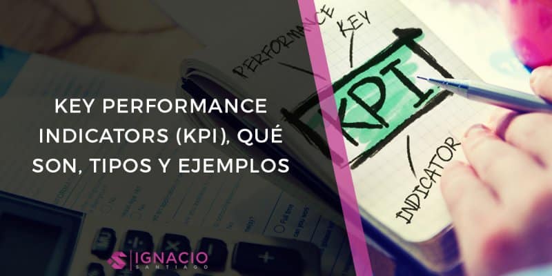 KPIs o KEY Performance Indicators, Qué Son y 5 TIPOS