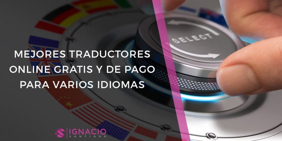 ¿Cuál es el Mejor TRADUCTOR Online? 12 Traductores