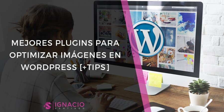 17 PLUGINS para Optimizar IMÁGENES en WordPress