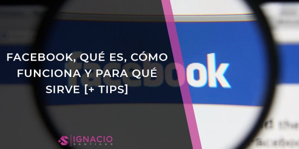 Qué Es FACEBOOK, Cómo Funciona y Para Qué Sirve
