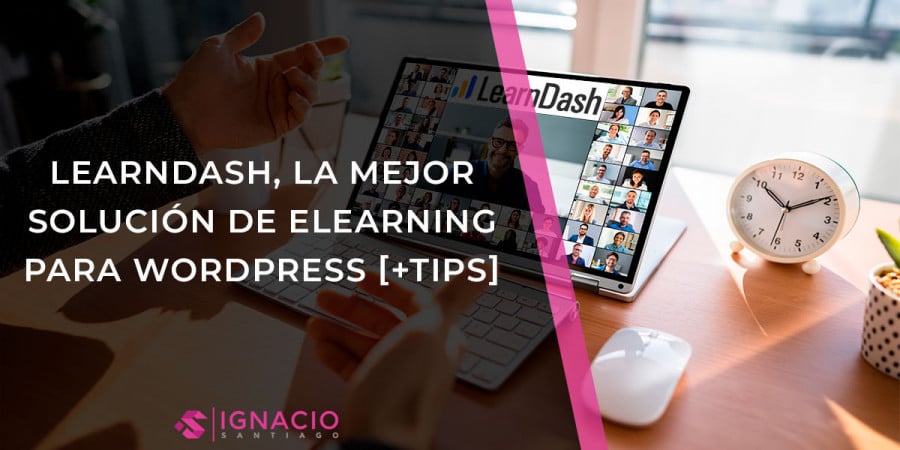 LearnDash, La Mejor Solución ELearning Para WordPress