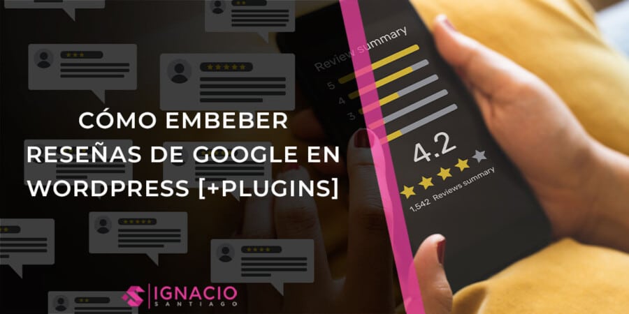 Cómo Embeber RESEÑAS De GOOGLE En WordPress