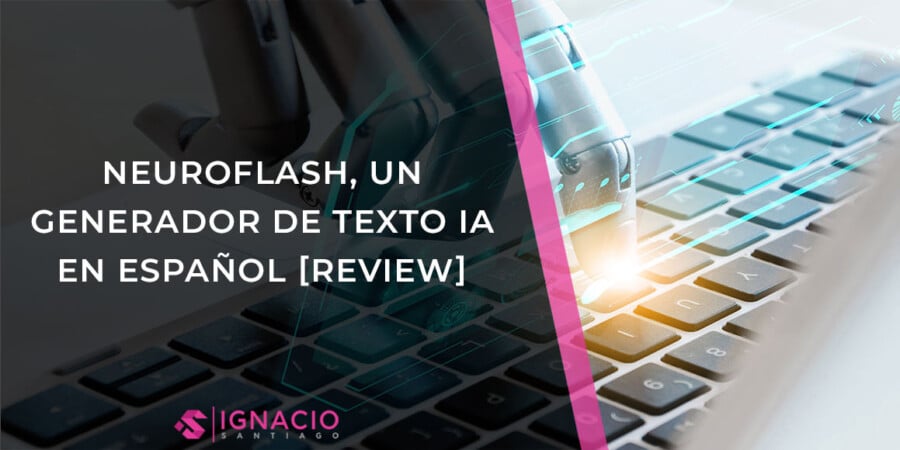 NEUROFLASH, un Generador de Texto con IA [REVIEW]