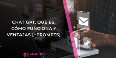 Qué Es Chat GPT, Cómo Funciona y 7 Ventajas [+PROMPTS]